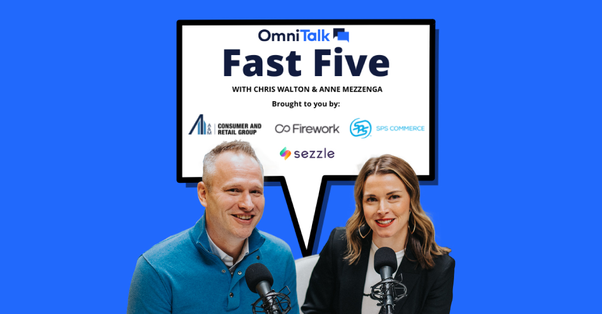 Transcript of Fast Five Episode: Amazon’s Pregnant Pause, Instacart Deploys Scan-And-Go & Gap ...
