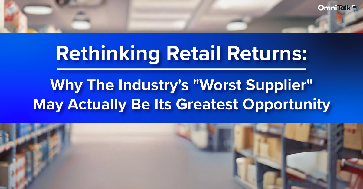Rethinking Retail Returns: Why The Industry's "Worst Supplier" May ...